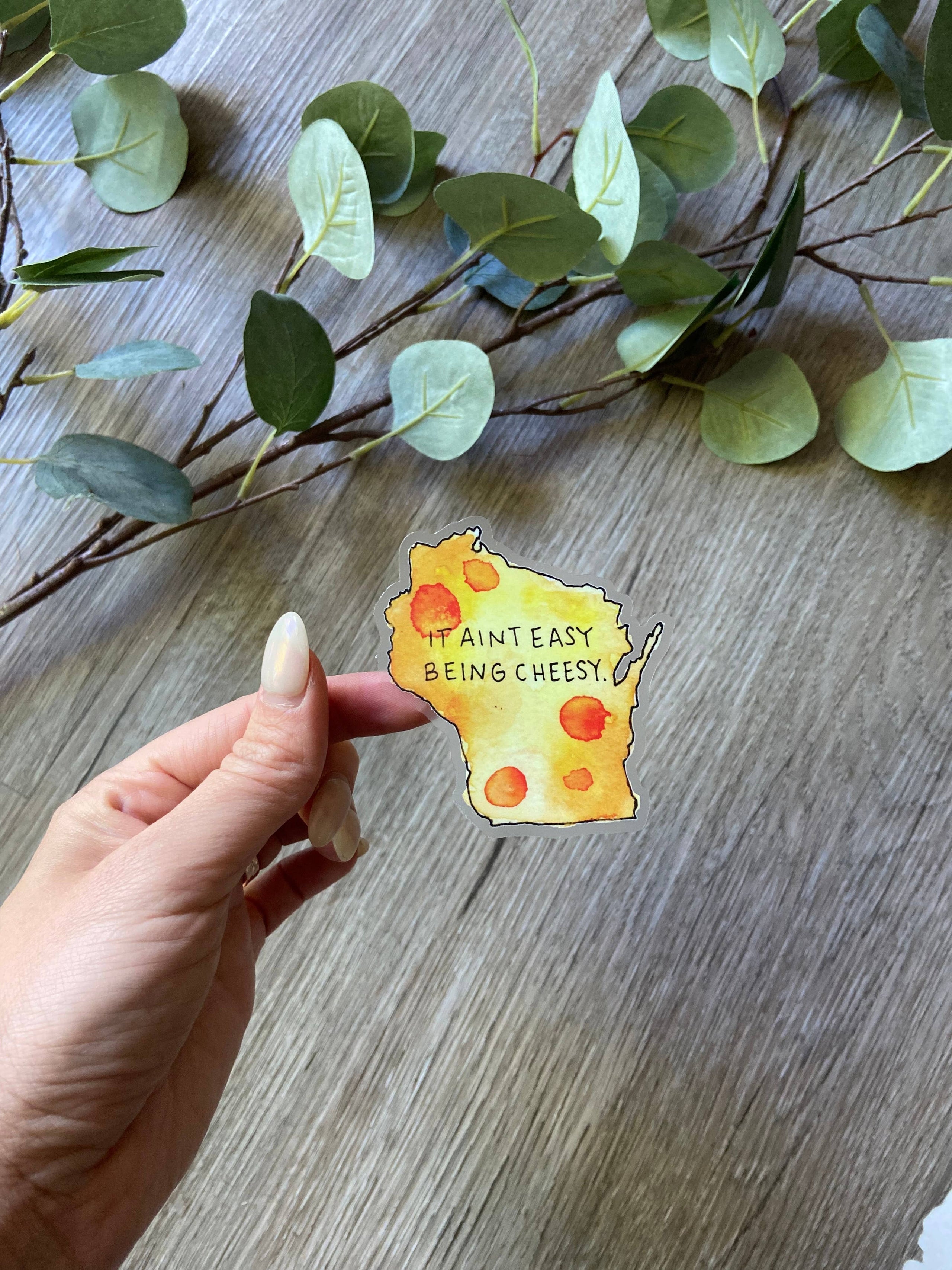 Sticker - It Ain't Easy Being Cheesy | LoCo WisCo